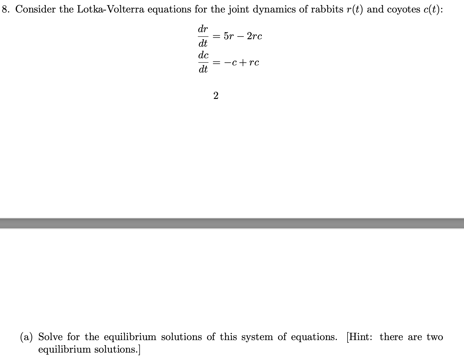 Solved dtdr=5r−2rcdtdc=−c+rc 2 (a) Solve for the equilibrium | Chegg.com