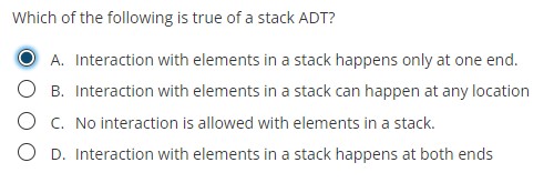 Solved Which of the following is true of a stack ADT? A. | Chegg.com