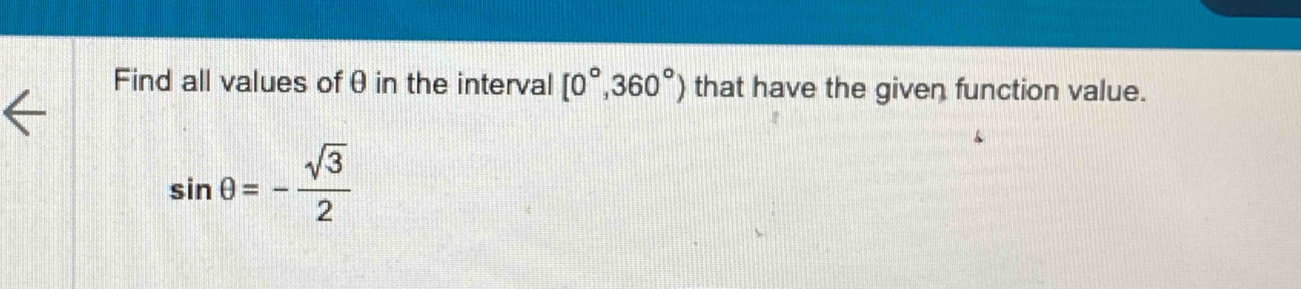 Solved Find all values of θ ﻿in the interval [0°,360°) ﻿that | Chegg.com