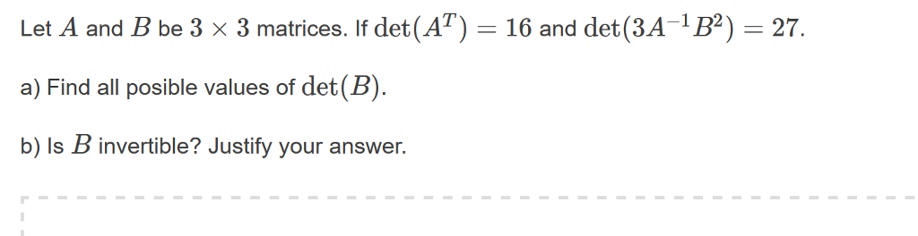 Solved Let A and B be 3×3 matrices. If det(A^T)=16 and | Chegg.com
