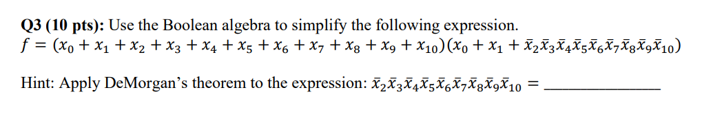 Solved Q3 (10 pts): Use the Boolean algebra to simplify the | Chegg.com