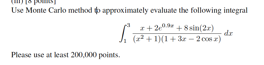 Solved Use Monte Carlo Method To Approximately Evaluate The