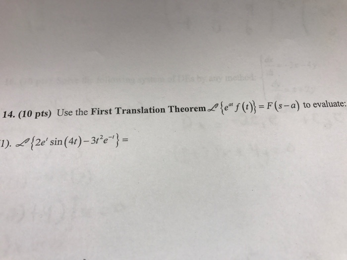 Solved Use the First Translation Theorem L{e^at f(t)} = F(s | Chegg.com
