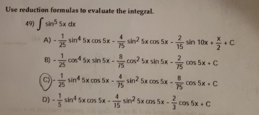 Solved Use reduction formulas to evaluate the integral. 49) | Chegg.com