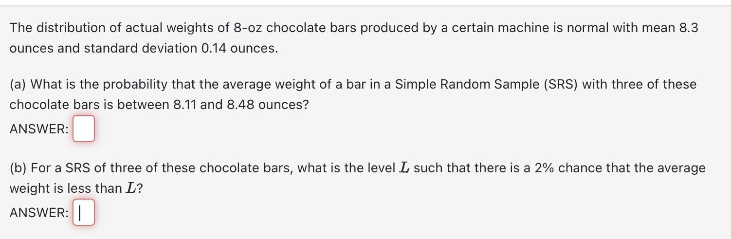 Solved The distribution of actual weights of 8−0z chocolate | Chegg.com