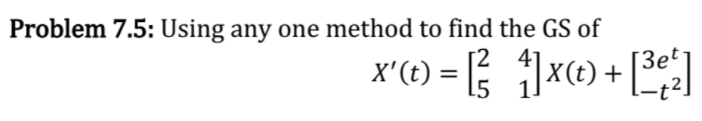 Solved Problem 7.5: Using any one method to find the GS of | Chegg.com