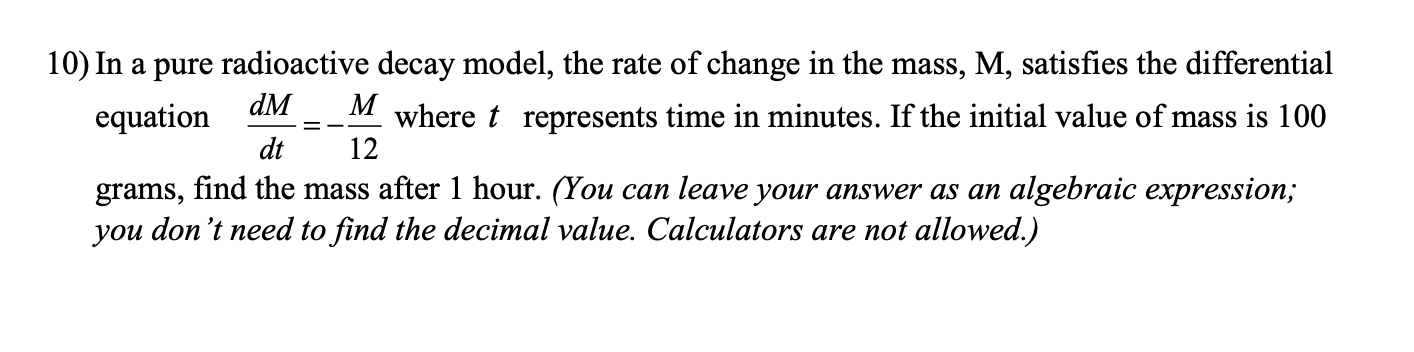Solved 10) In a pure radioactive decay model, the rate of | Chegg.com