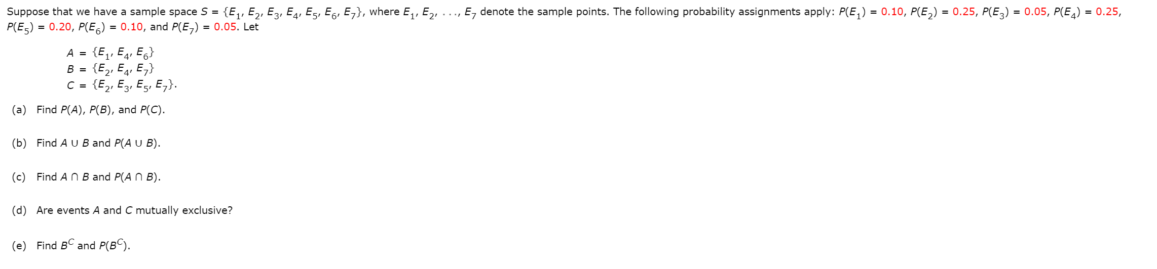 Solved P(E5)=0.20,P(E6)=0.10, and P(E7)=0.05. Let | Chegg.com