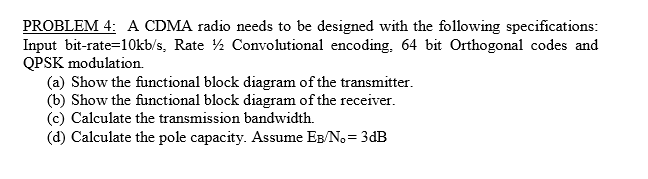 Solved PROBLEM 4: A CDMA radio needs to be designed with the | Chegg.com