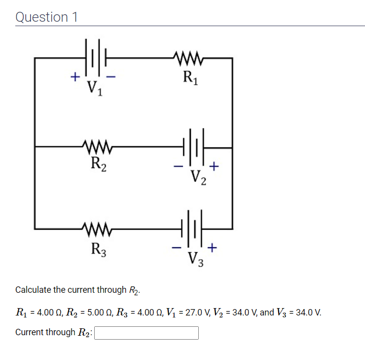 Solved Ouestion 1 Calculate the current through R2. | Chegg.com