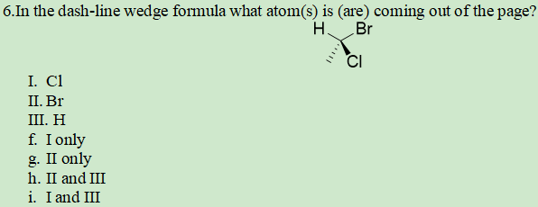 Solved 6. In the dash-line wedge formula what atom(s) is | Chegg.com