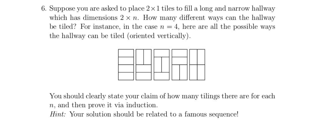 Solved 6. Suppose you are asked to place 2×1 tiles to fill a | Chegg.com