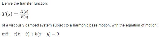 Solved Derive the transfer function: T(8) = X(5) of a | Chegg.com