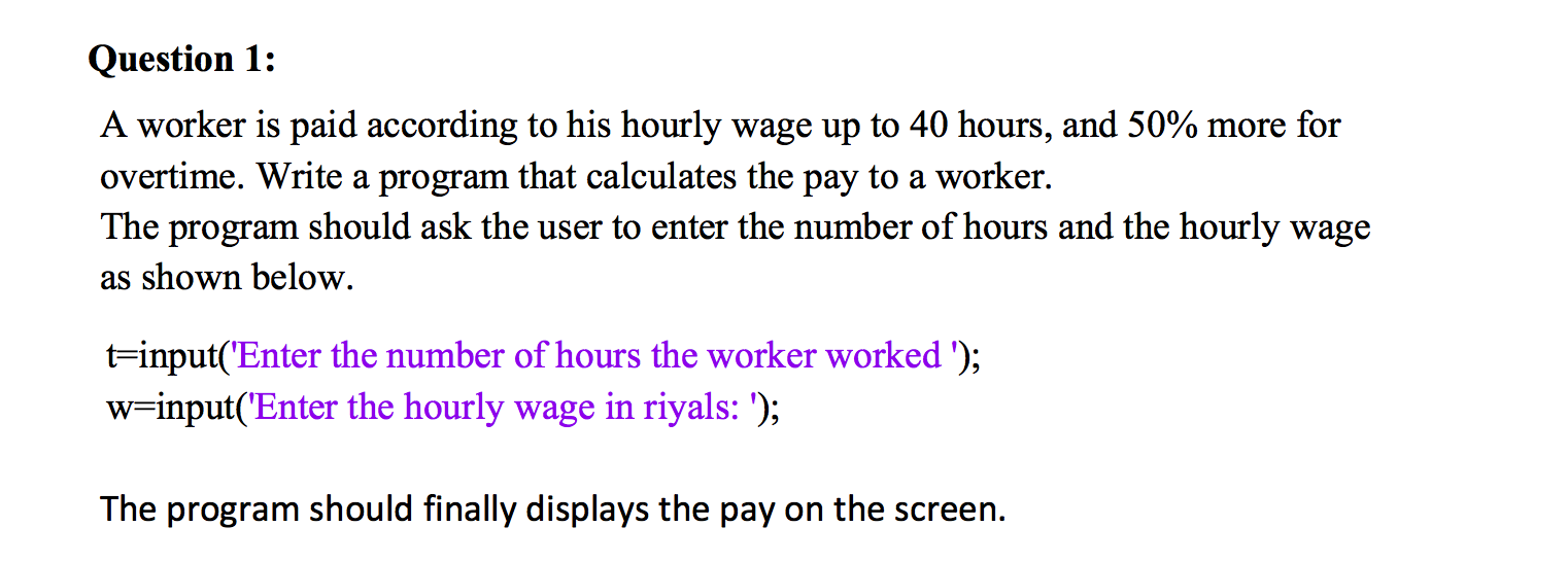 Solved Question 1: A worker is paid according to his hourly | Chegg.com
