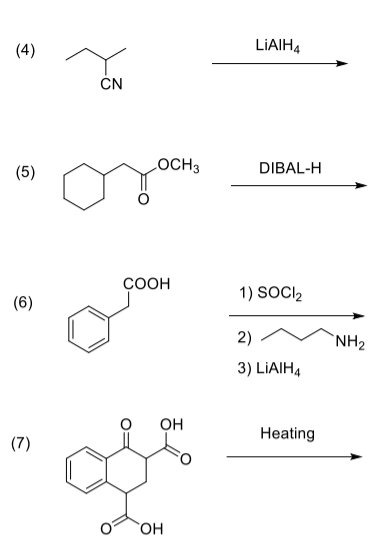 Solved (4) LiAlH4 CN (5) OCH3 DIBAL-H COOH . 1) SOCI2 (6) 2) | Chegg.com