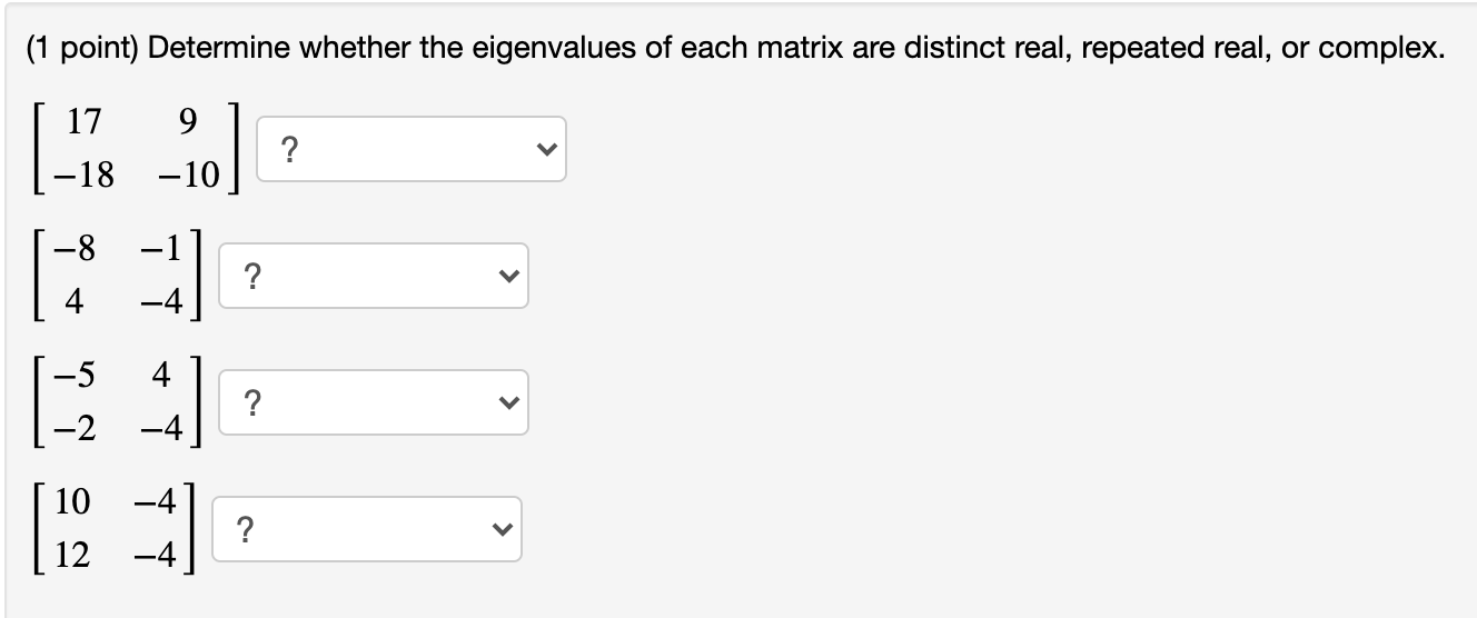 Solved (1 point) Determine whether the eigenvalues of each | Chegg.com
