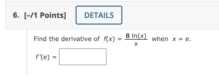 Solved Find the derivative of f(x) = ﻿8 ﻿ln(x)x ﻿when x = | Chegg.com