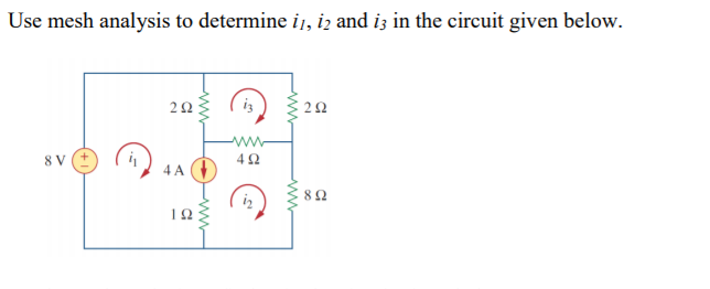 Solved Use mesh analysis to determine ij, iz and iz in the | Chegg.com