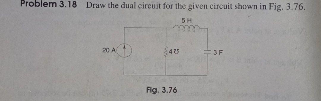 Solved Problem 3.18 Draw the dual circuit for the given | Chegg.com