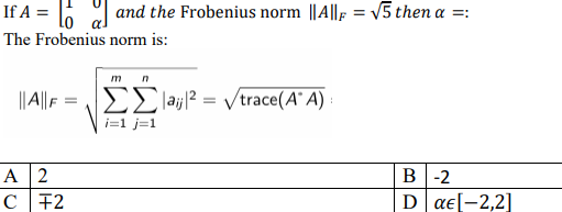 Solved If A=[100α] ﻿and the Frobenius norm ||A||F=52 ﻿then | Chegg.com