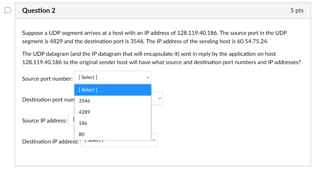 Solved Question 2 5 pts Suppose a UDP segment arrives at a | Chegg.com