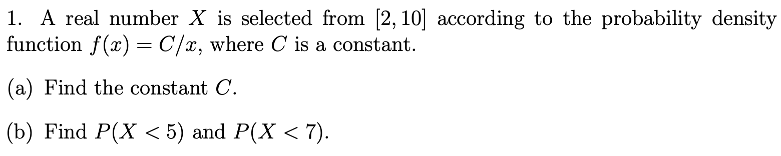 Solved 1. A real number X is selected from [2,10] according | Chegg.com