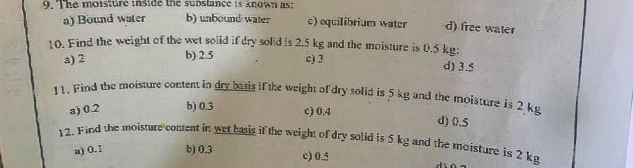 Solved d) free water 9. The moisture inside the substance is | Chegg.com