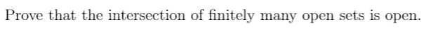 Solved Prove that the intersection of finitely many open | Chegg.com