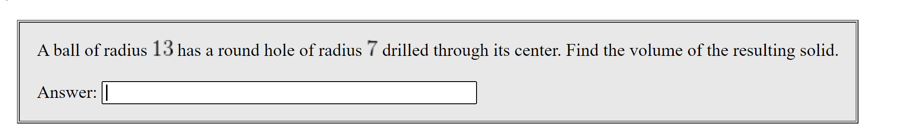 Solved A ball of radius 13 has a round hole of radius 7 | Chegg.com