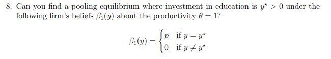 8. Can you find a pooling equilibrium where | Chegg.com
