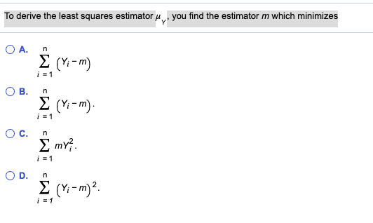 Solved To derive the least squares estimator My, you find | Chegg.com