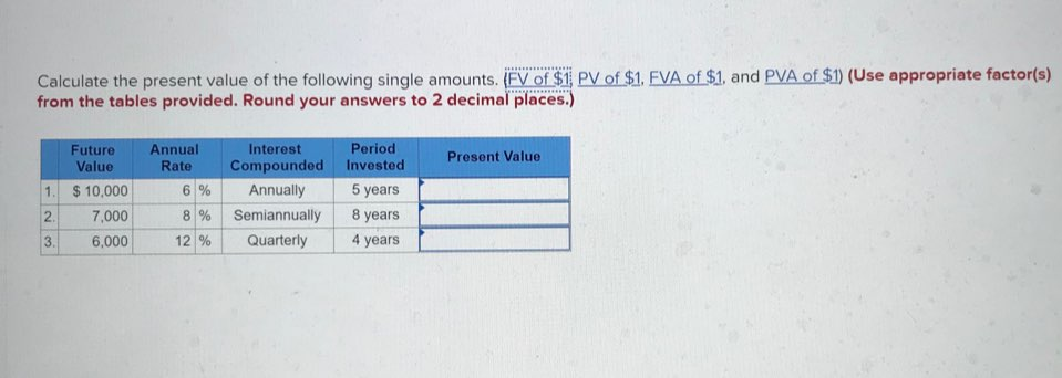Solved Calculate the present value of the following single | Chegg.com