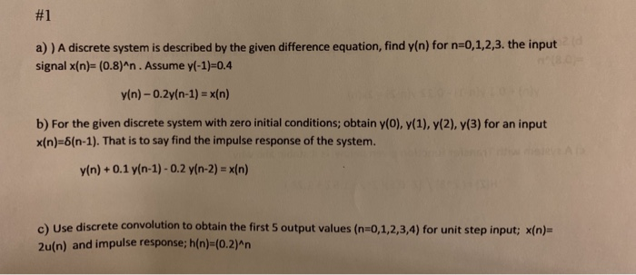 #1 a) ) A discrete system is described by the given | Chegg.com