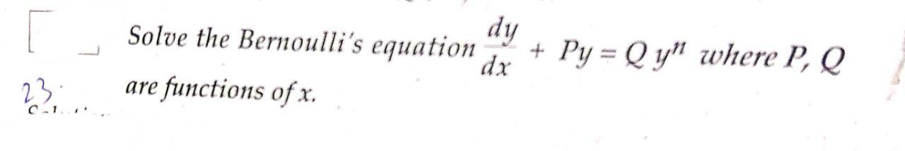 Solved Solve the Bernoulli's equation dy --- dx Py = Qy" | Chegg.com