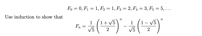 Solved F0=0,F1=1,F2=1,F3=2,F4=3,F5=5,… Use induction to show | Chegg.com