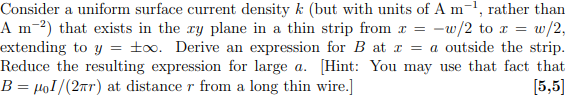 Solved Consider a uniform surface current density k (but | Chegg.com