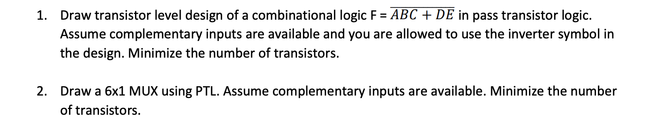 Solved 1. Draw transistor level design of a combinational | Chegg.com