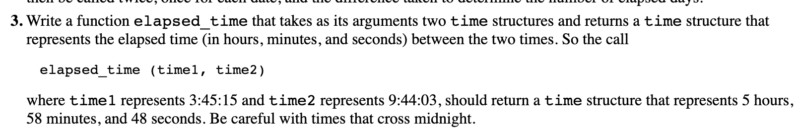 Solved 3. Write a function elapsed_time that takes as its | Chegg.com