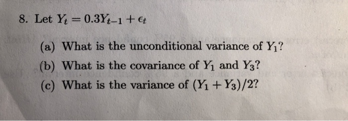 Solved (a) What is the unconditional variance of Y1? (b) | Chegg.com