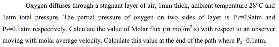Solved Oxygen diffuses through a stagnant layer of air, 1mm | Chegg.com