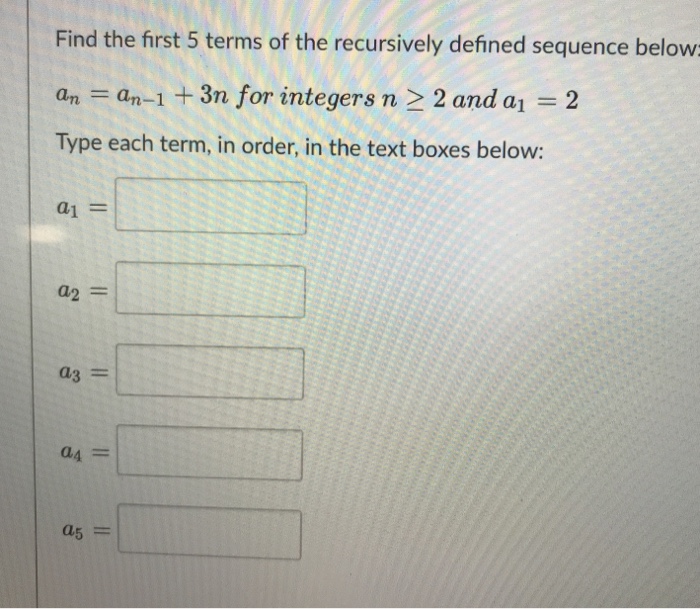 Solved Find the first 5 terms of the recursively defined | Chegg.com
