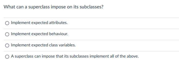 Solved What can a superclass impose on its subclasses? | Chegg.com