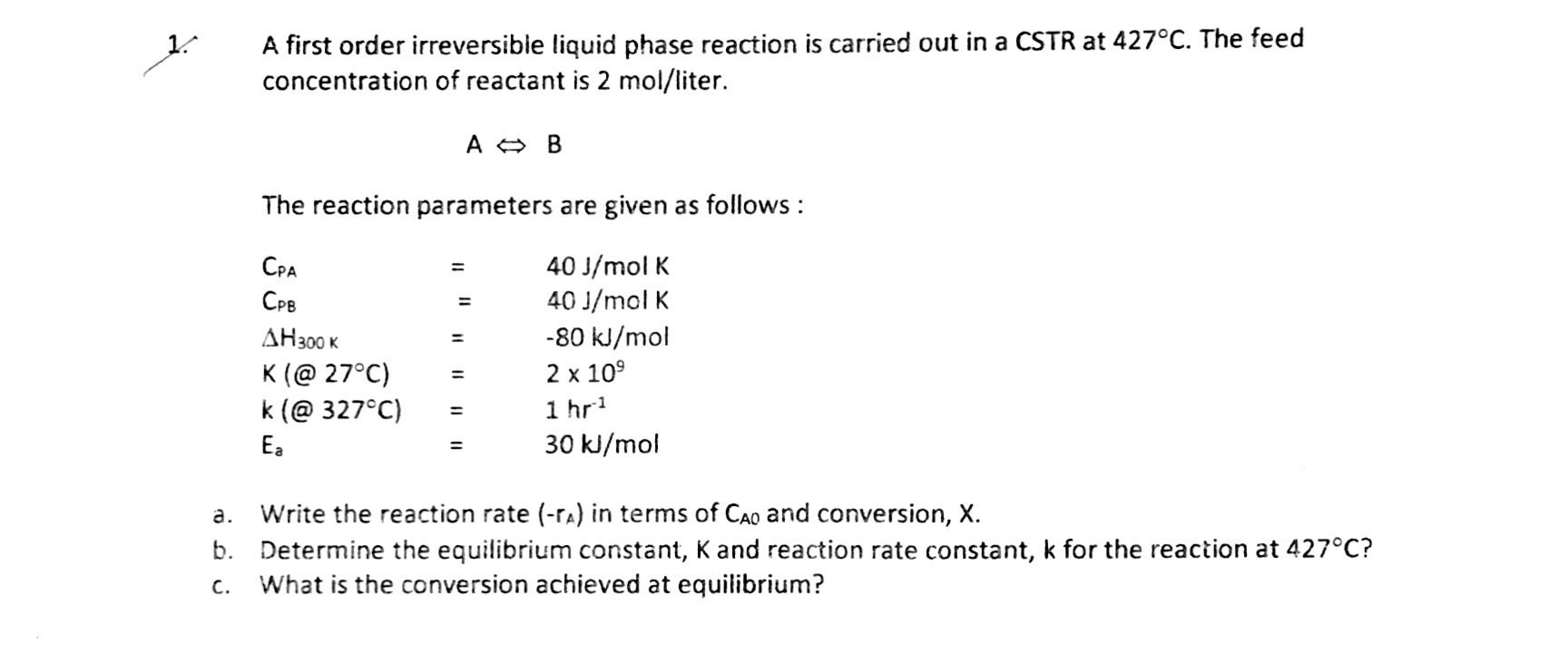 Solved A first order irreversible liquid phase reaction is | Chegg.com
