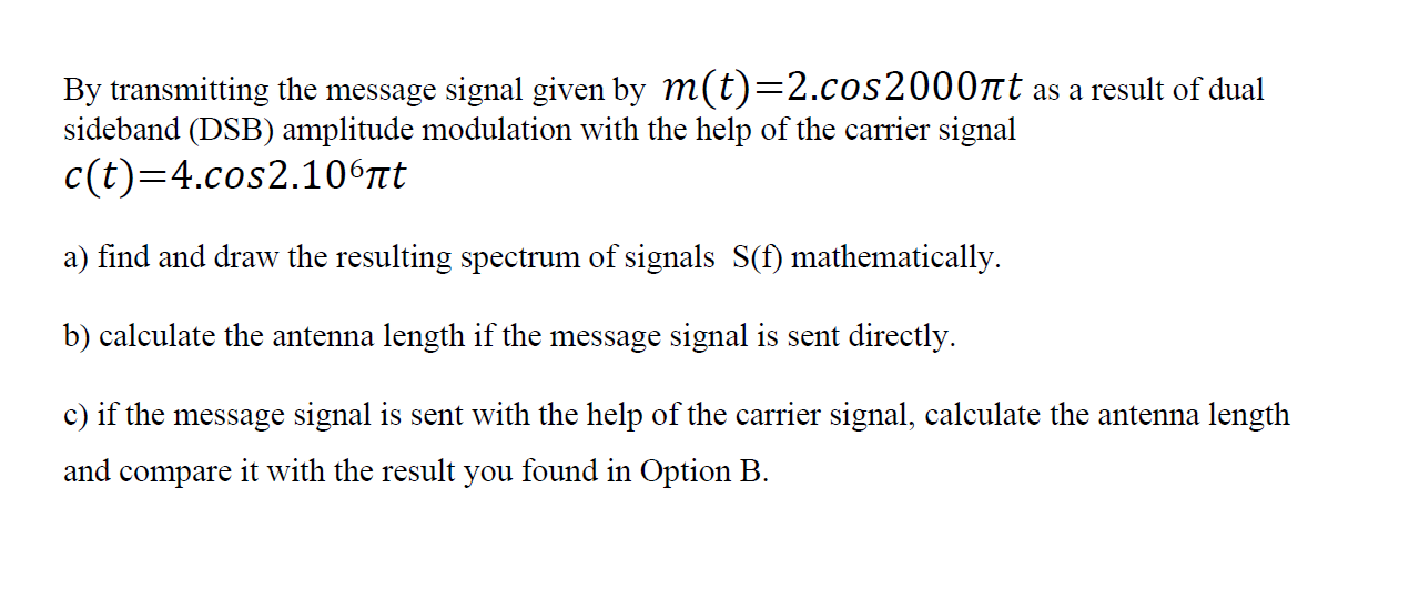 Solved By transmitting the message signal given by | Chegg.com