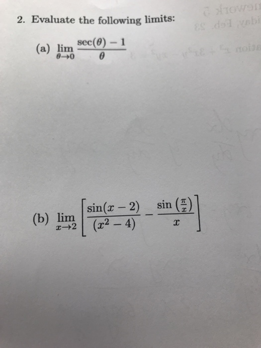 Solved 2. Evaluate the following limits: sec(0)1 a lim (b) | Chegg.com