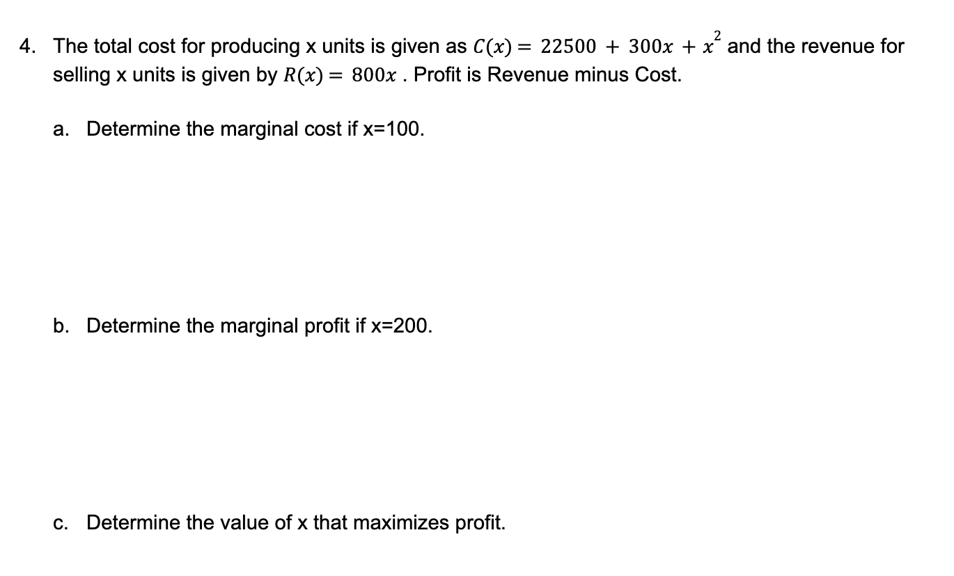 Solved 4. The total cost for producing x units is given as | Chegg.com