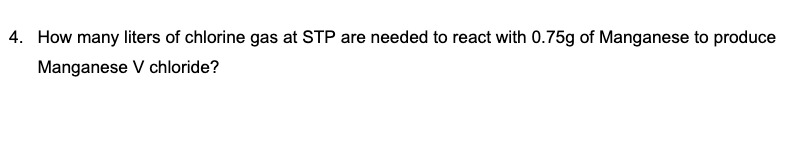 Solved 4. How many liters of chlorine gas at STP are needed | Chegg.com