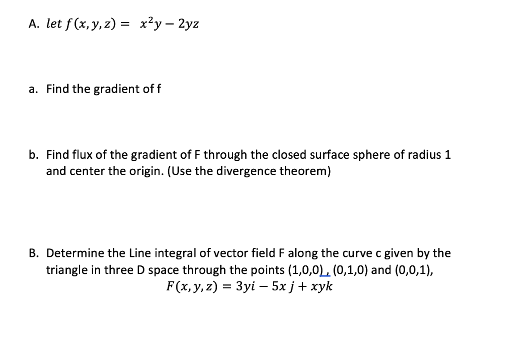 Solved A. let f(x,y,z)=x2y−2yz a. Find the gradient of f b. | Chegg.com
