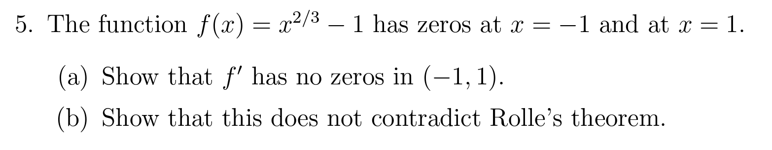 Solved 5. The function f(x)=x2/3−1 has zeros at x=−1 and at | Chegg.com