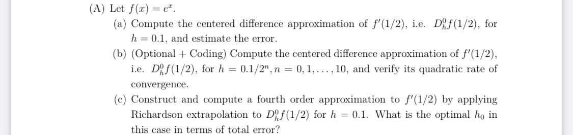 Solved (A) Let f(x)=e^(x).\\n(a) Compute the centered | Chegg.com